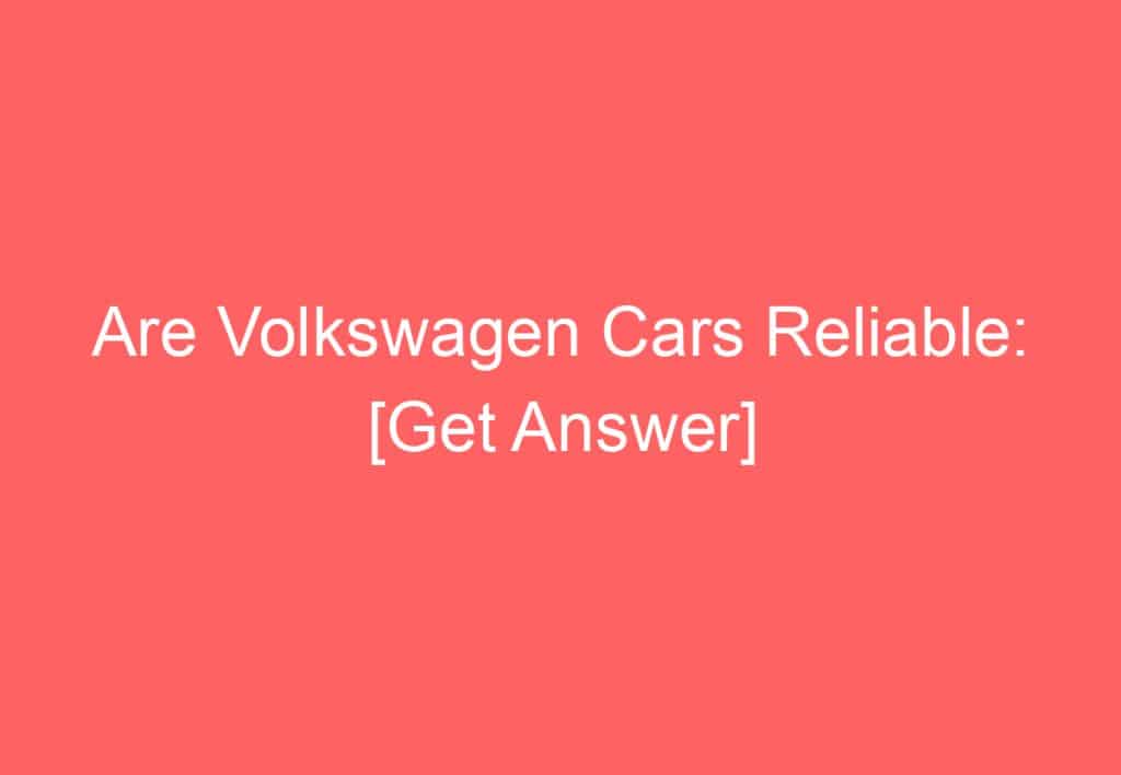Volkswagen Tiguan Radio Not Working: [Proven Ways To Fix] - VolkswagenBuddy