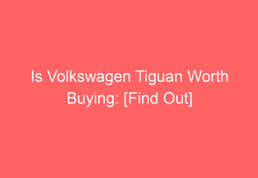 Why Is My Check Engine Light On Volkswagen Tiguan: [Explained ...