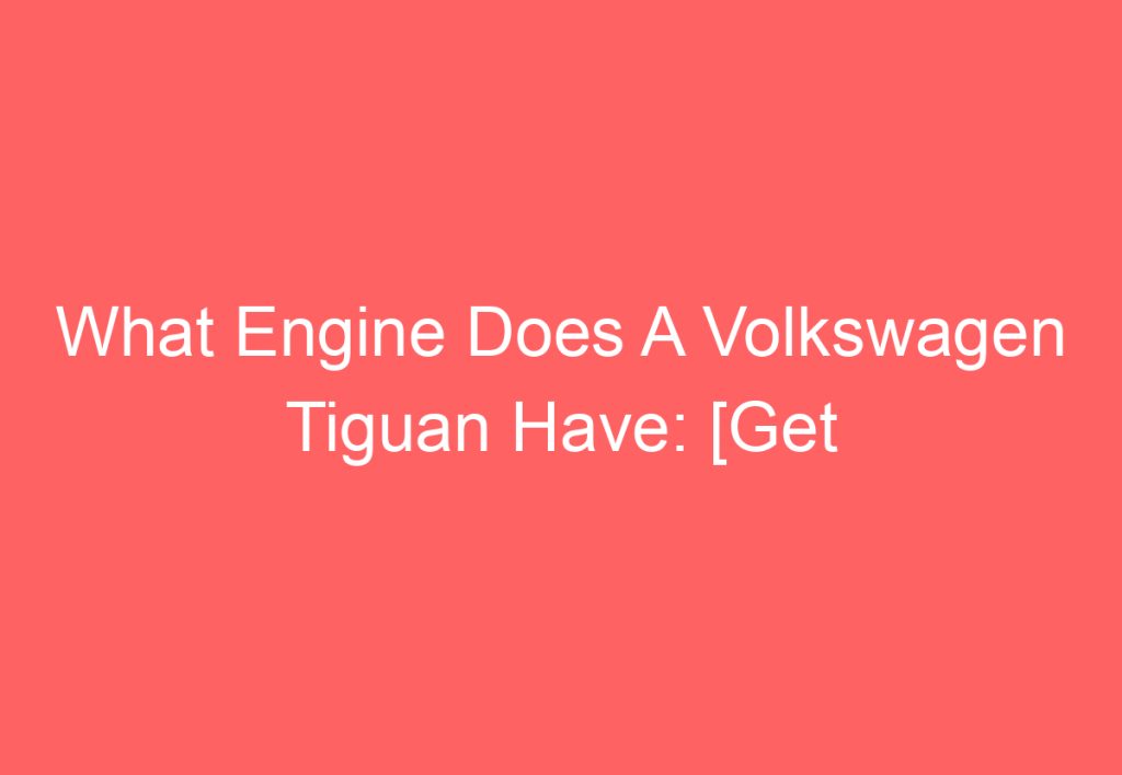 Why Is My Check Engine Light On Volkswagen Tiguan: [Explained ...