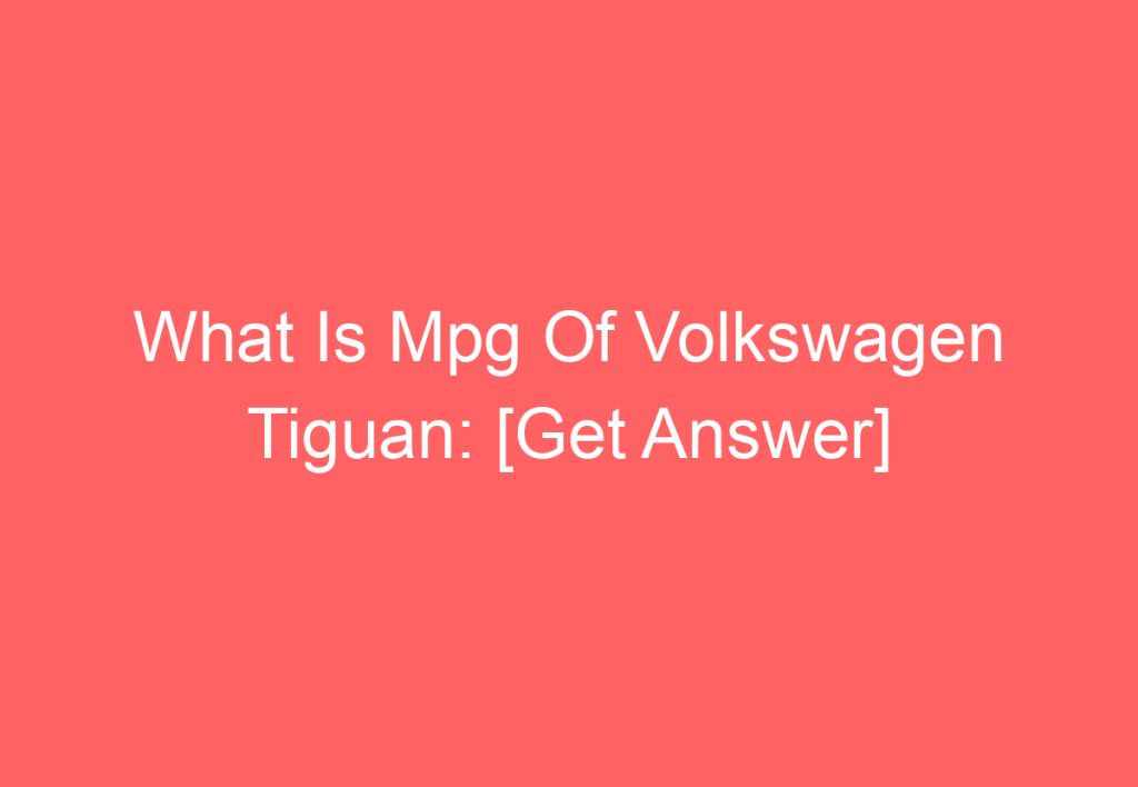 Why Is My Check Engine Light On Volkswagen Tiguan: [Explained ...