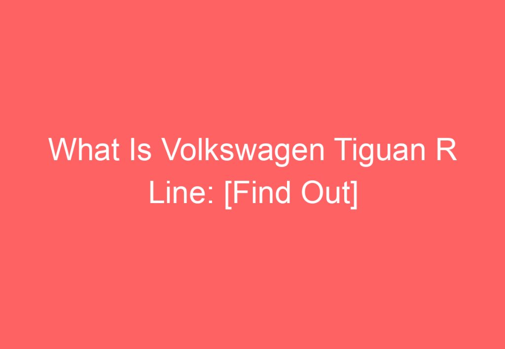 What Does The Check Engine Light Mean On A Volkswagen Tiguan: [Find Out ...