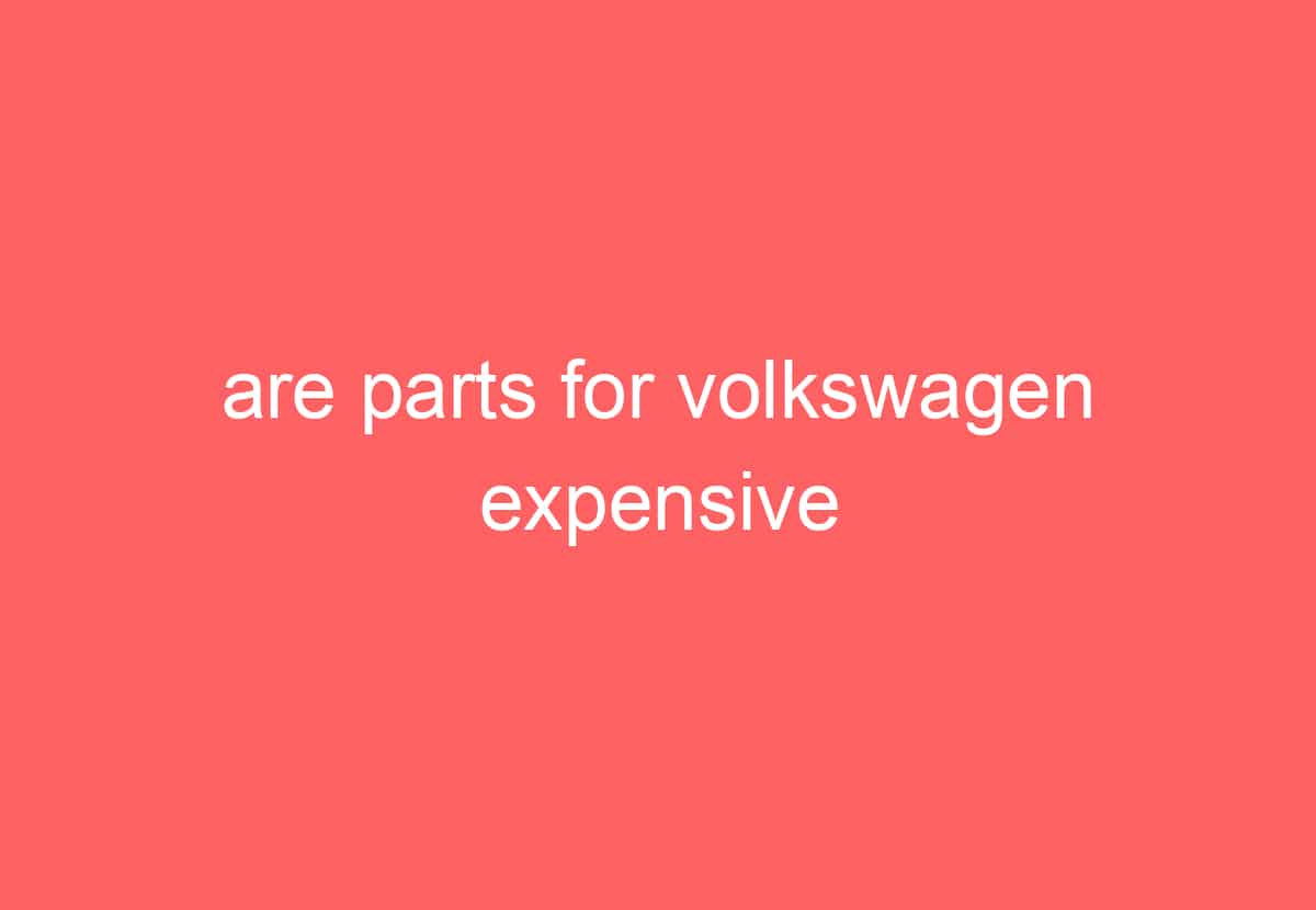Volkswagen's Parts Suppliers: A Look Inside The Supply Chain ...