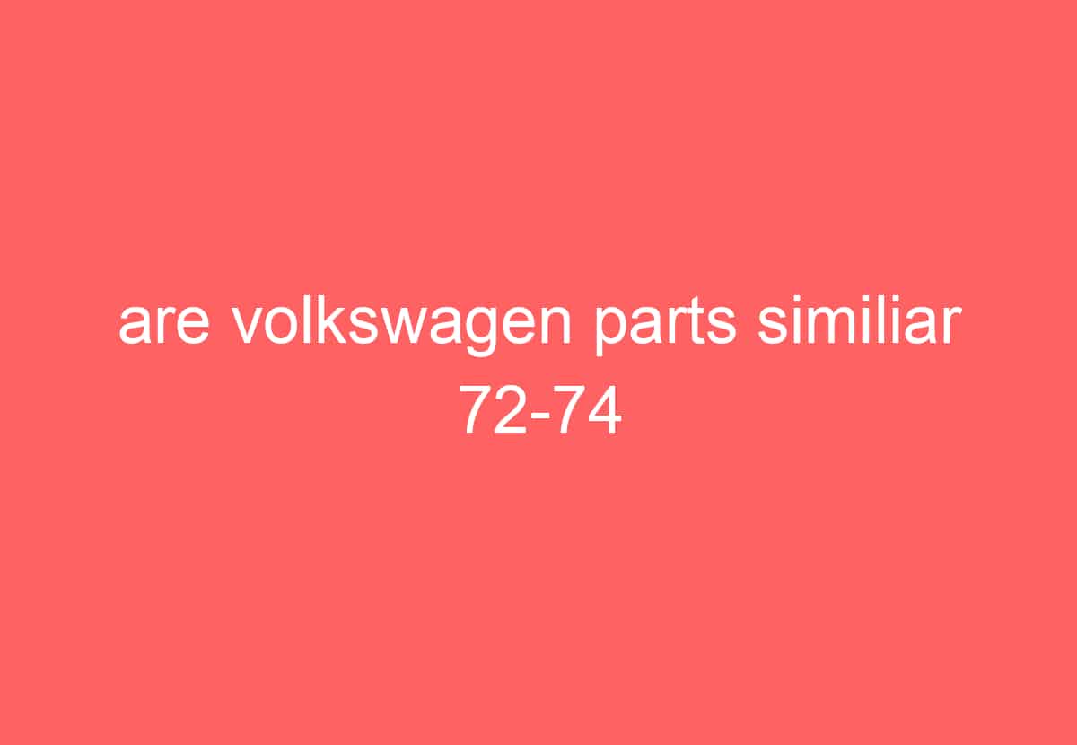 Where Do Volkswagen Parts Come From? You Won't Believe 6! - VolkswagenBuddy