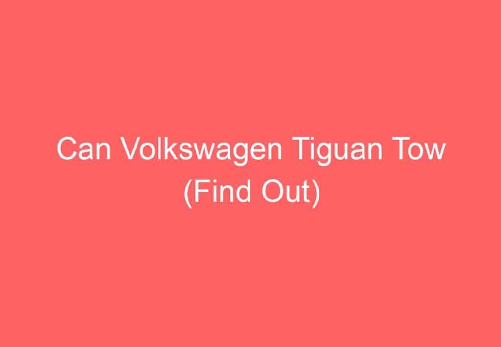 What Is The Towing Capacity Of A Volkswagen Touareg (Find Out ...