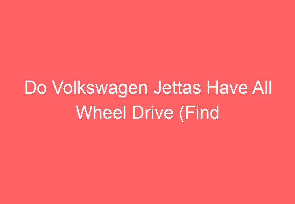 Is The Volkswagen Atlas All Wheel Drive (Explained) - VolkswagenBuddy