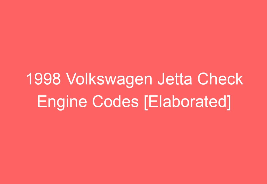 Volkswagen Jetta Engine Codes [Revealed] - VolkswagenBuddy