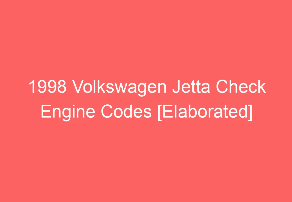 Volkswagen Jetta Engine Codes [Revealed] - VolkswagenBuddy