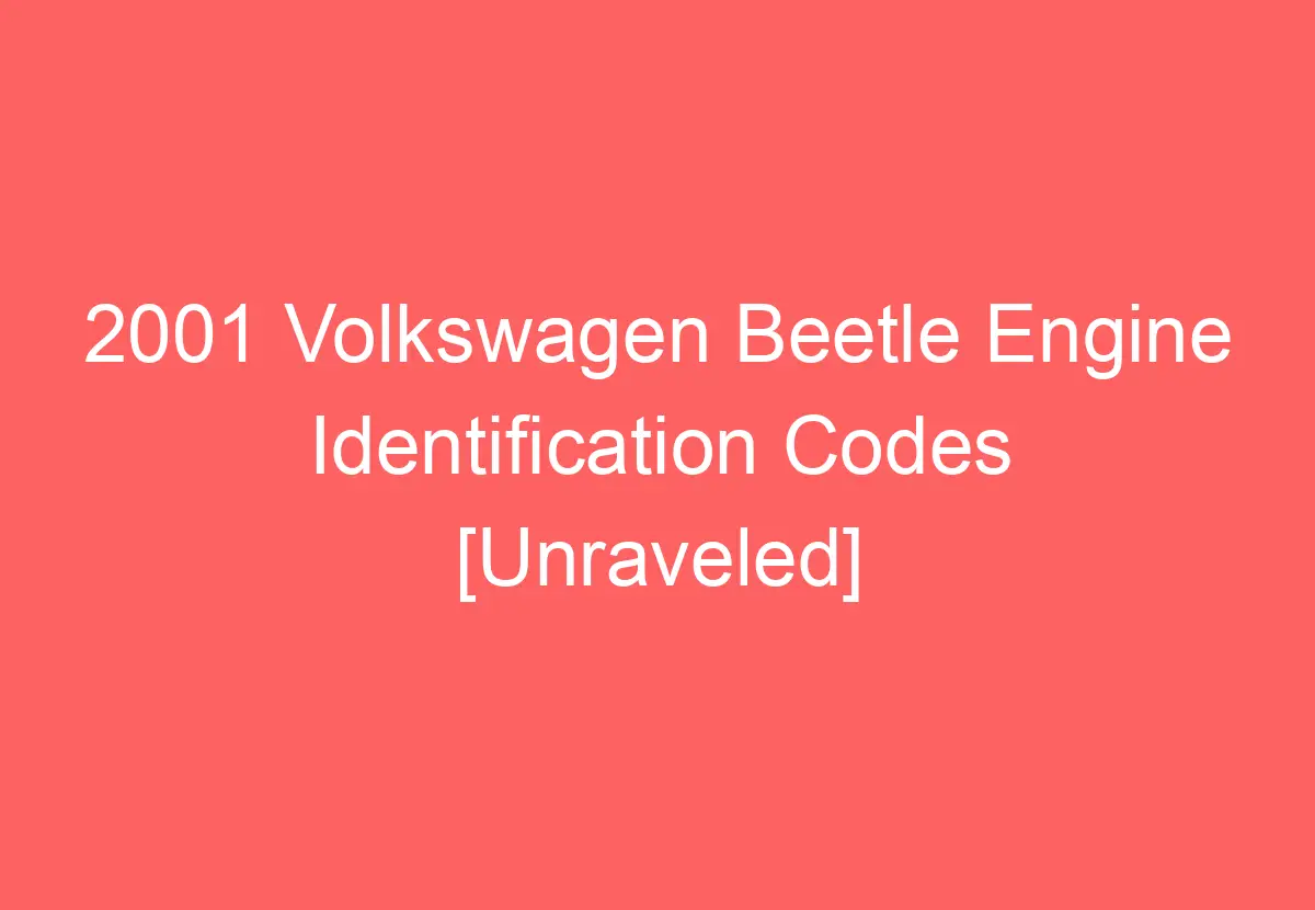 2001 Volkswagen Beetle Engine Identification Codes [Unraveled ...
