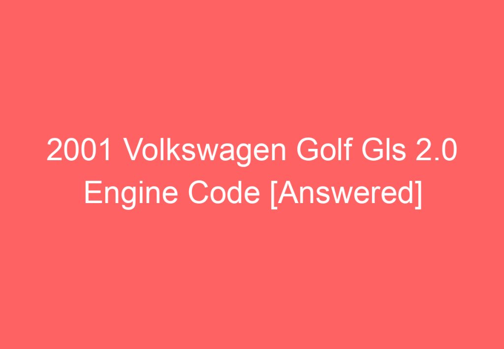 Volkswagen Vin Decoder Engine Code [Disclosed] - VolkswagenBuddy