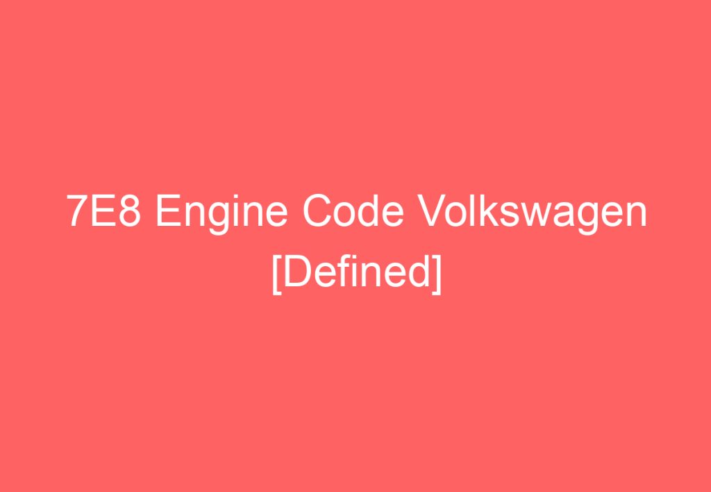 Volkswagen Engine Number Codes [Elaborated] - VolkswagenBuddy