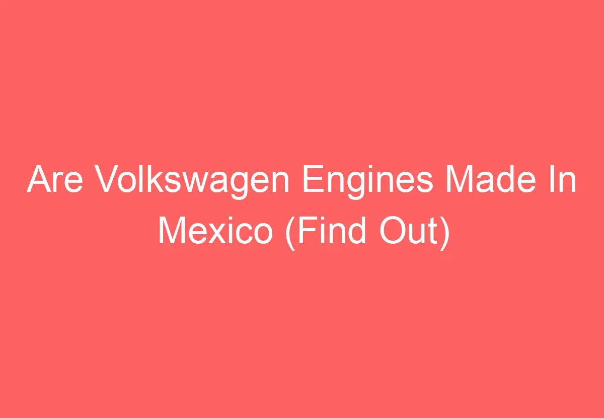 How To Find Volkswagen Engine Code (Explained) - VolkswagenBuddy