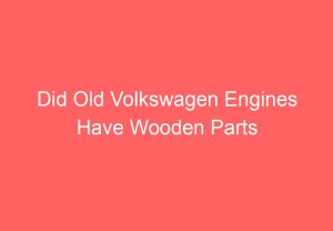 Decode Volkswagen Beetle Engine [Elaborated] - VolkswagenBuddy