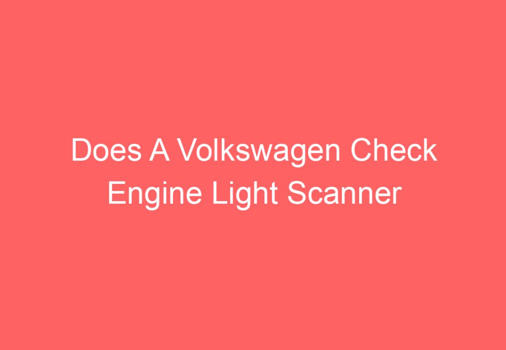What Does The Check Engine Light Mean On A Volkswagen (Explained ...