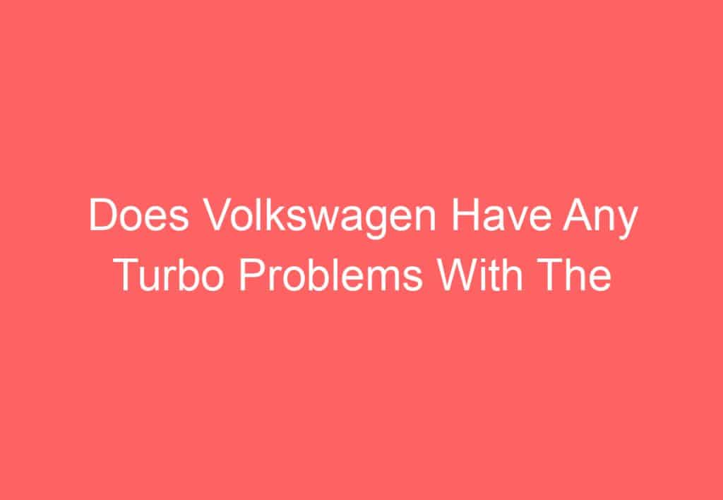 Troubleshooting Rough Idle In Volkswagen Engines: Tips And Tricks ...