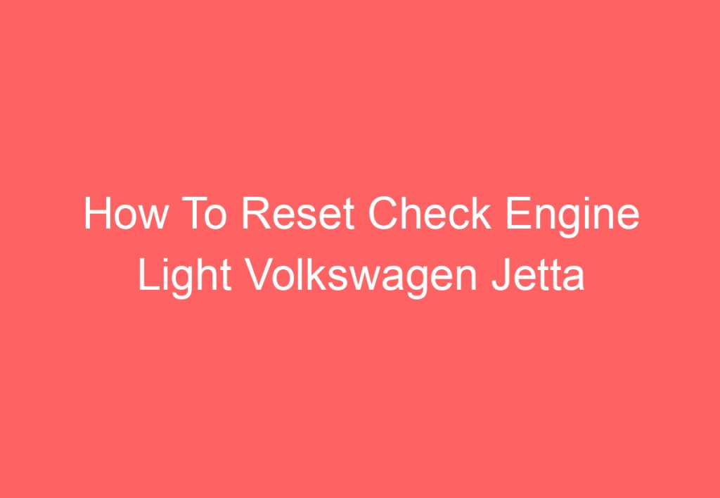 Why Is My Engine Light On Volkswagen (Find Out) - VolkswagenBuddy