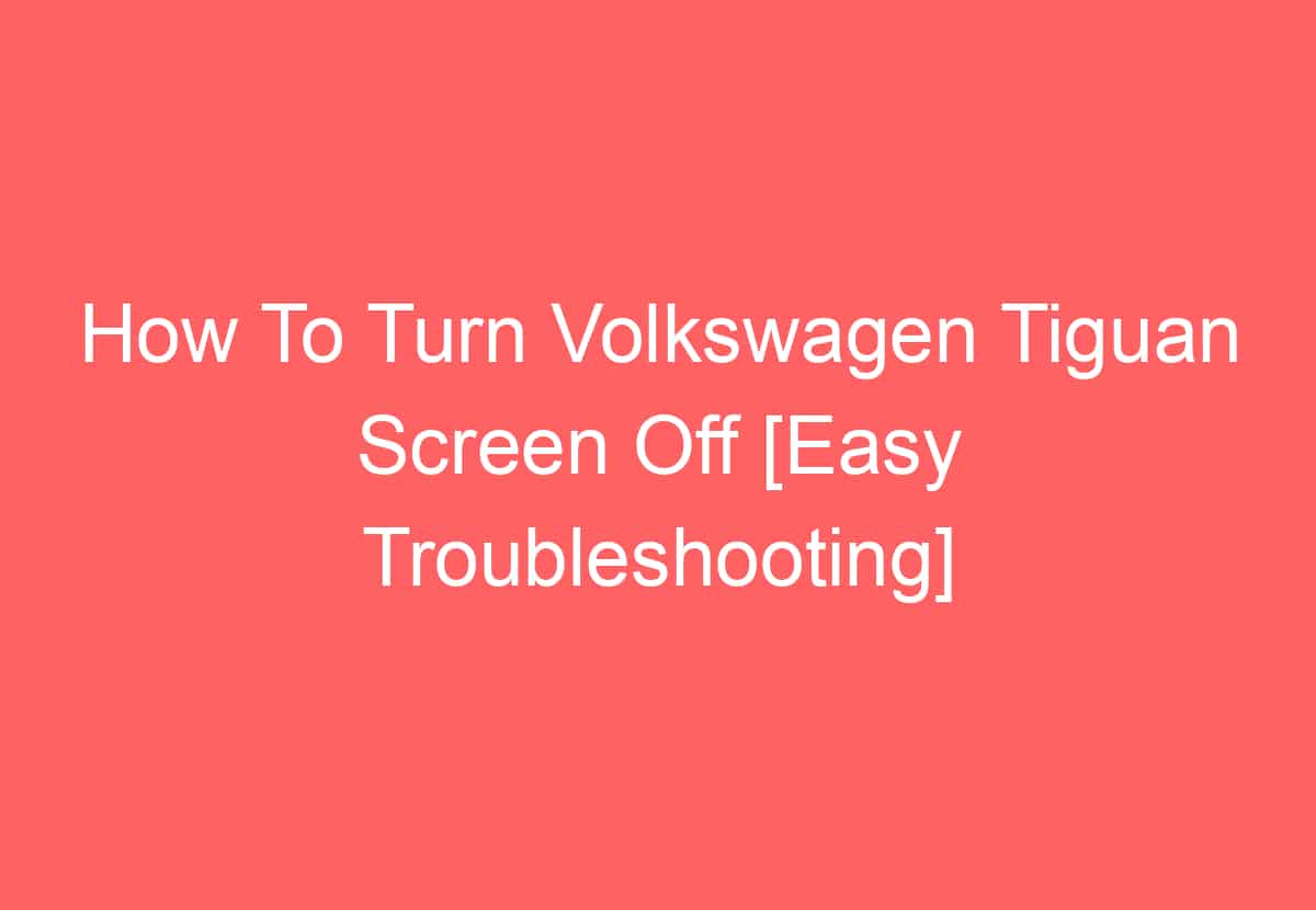 Volkswagen Infotainment System Switched Off [Causes & Proven Fixes ...