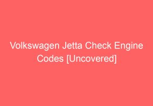 Volkswagen Check Engine Codes [Explained] - VolkswagenBuddy