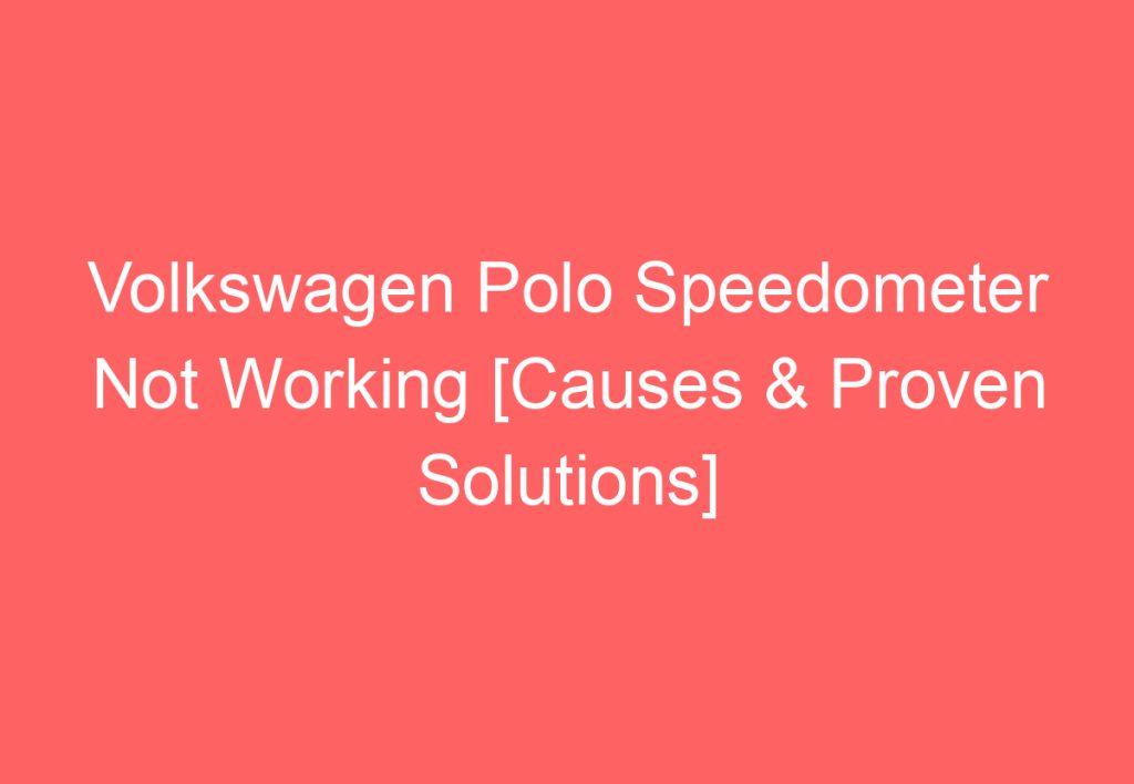 Volkswagen Speedometer Not Working [Here'S The Fix!] - VolkswagenBuddy