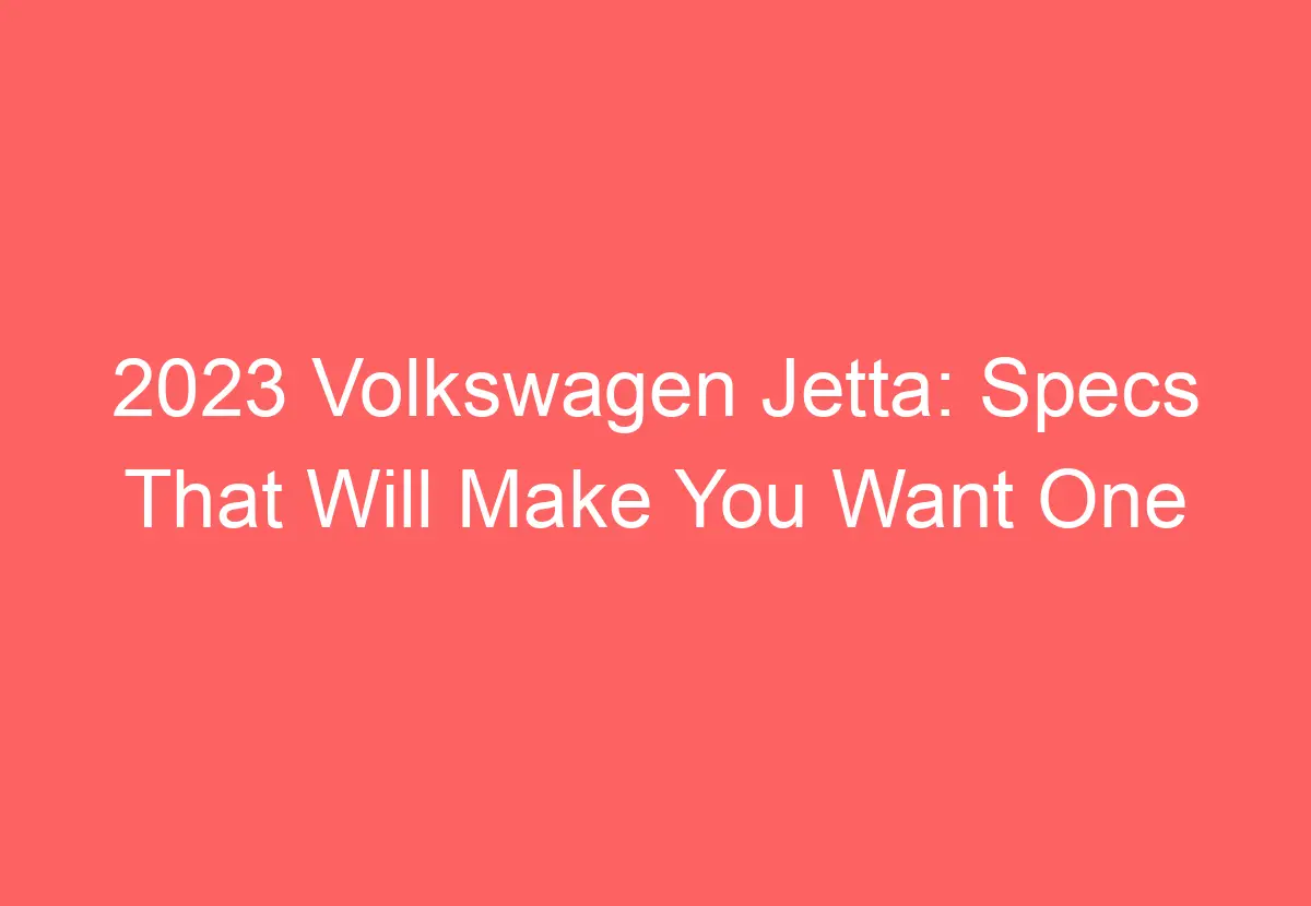 7 Common Problems With The 2020 Volkswagen Jetta - VolkswagenBuddy