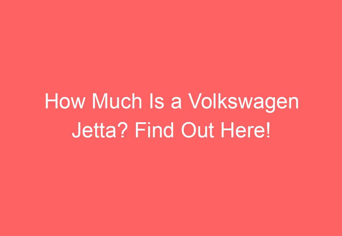 6 Common Problems With A VW Jetta (And How To Fix Them) - VolkswagenBuddy