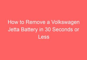 Your Volkswagen Jetta Won't Lock? Here's Why - VolkswagenBuddy