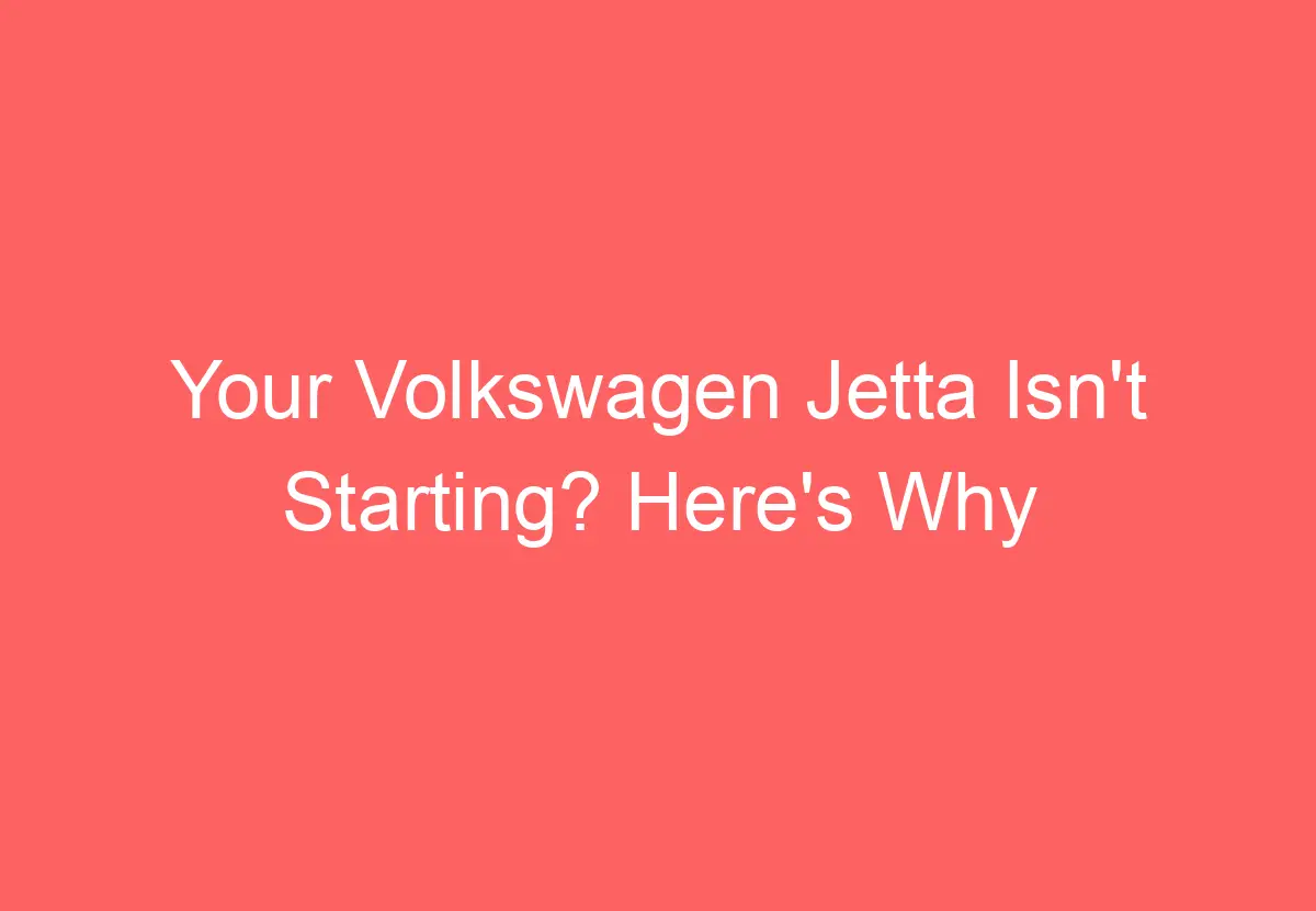 Your VW Jetta's Start-Stop Error: What It Means & How To Fix It ...